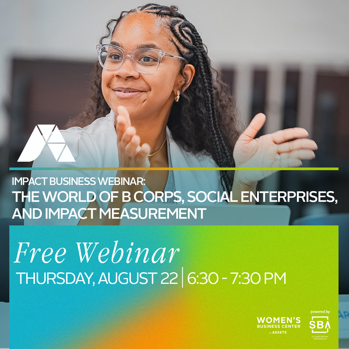 Impact Business Webinar: The World of B Corps, Social Enterprises, and Impact Measurement - ASSETS